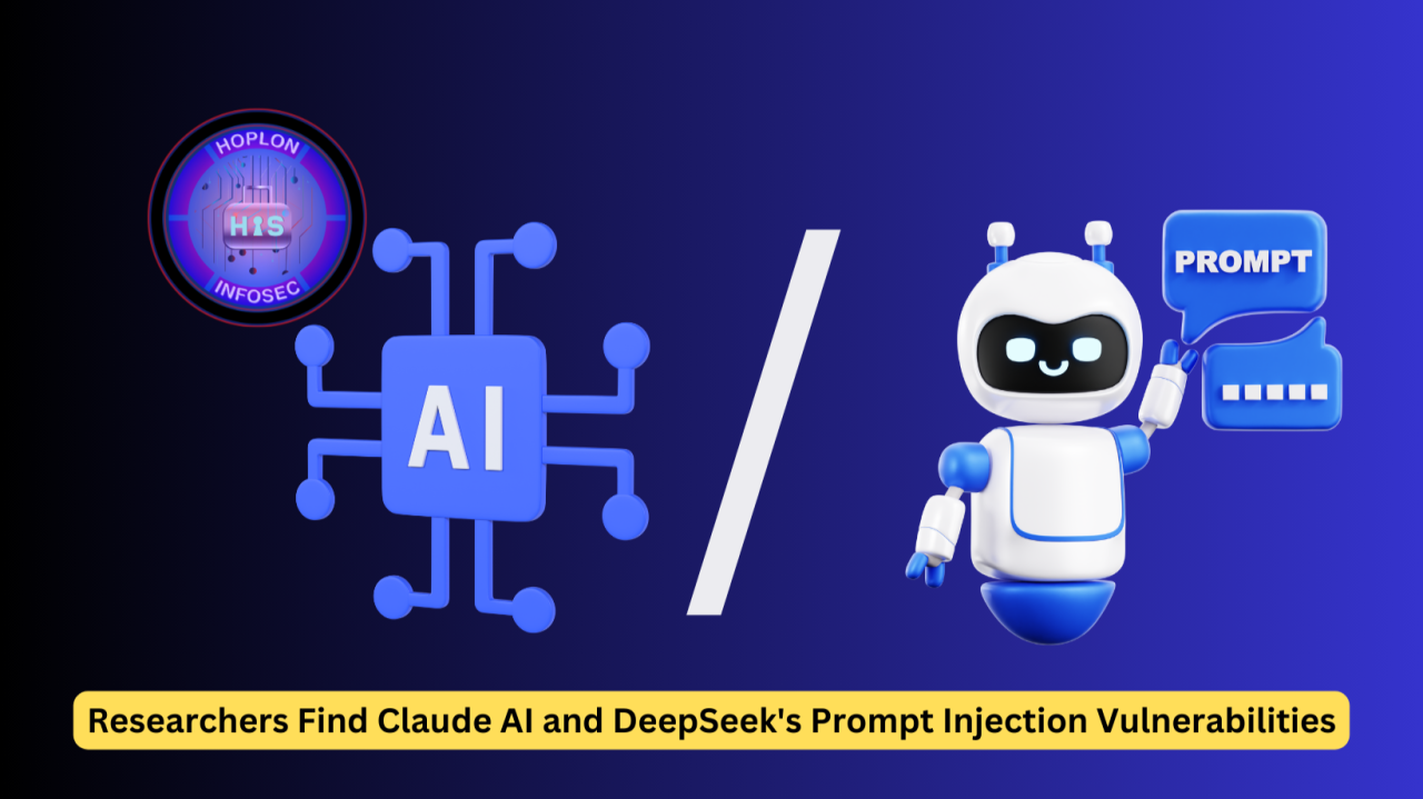 Researchers Find Claude AI and DeepSeek Prompt Injection Vulnerabilities Researchers Find Claude AI and DeepSeek Prompt Injection Vulnerabilities