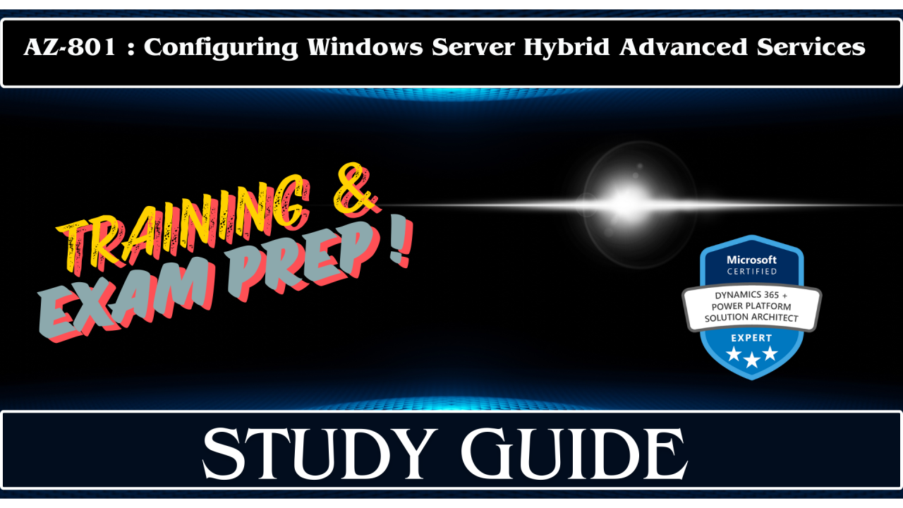 Study Guide for AZ-801 : Configuring Windows Server Hybrid Advanced ... Study Guide for AZ-801 : Configuring Windows Server Hybrid Advanced ...