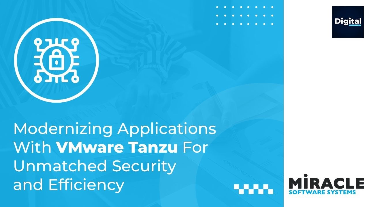 Modernizing Applications With VMware Tanzu For Unmatched Security and ... Modernizing Applications With VMware Tanzu For Unmatched Security and ...