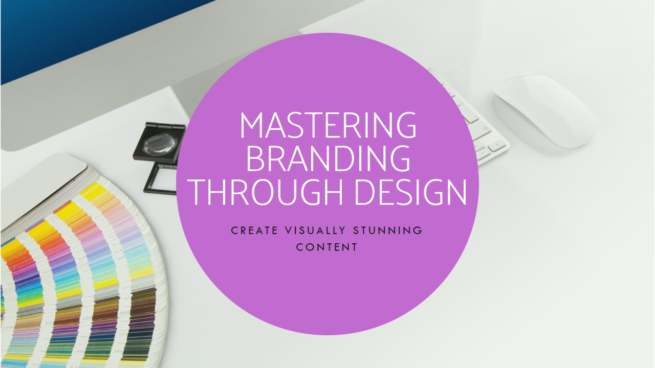 Mastering Branding Through Design: The Key to Creating Visually ... Mastering Branding Through Design: The Key to Creating Visually ...