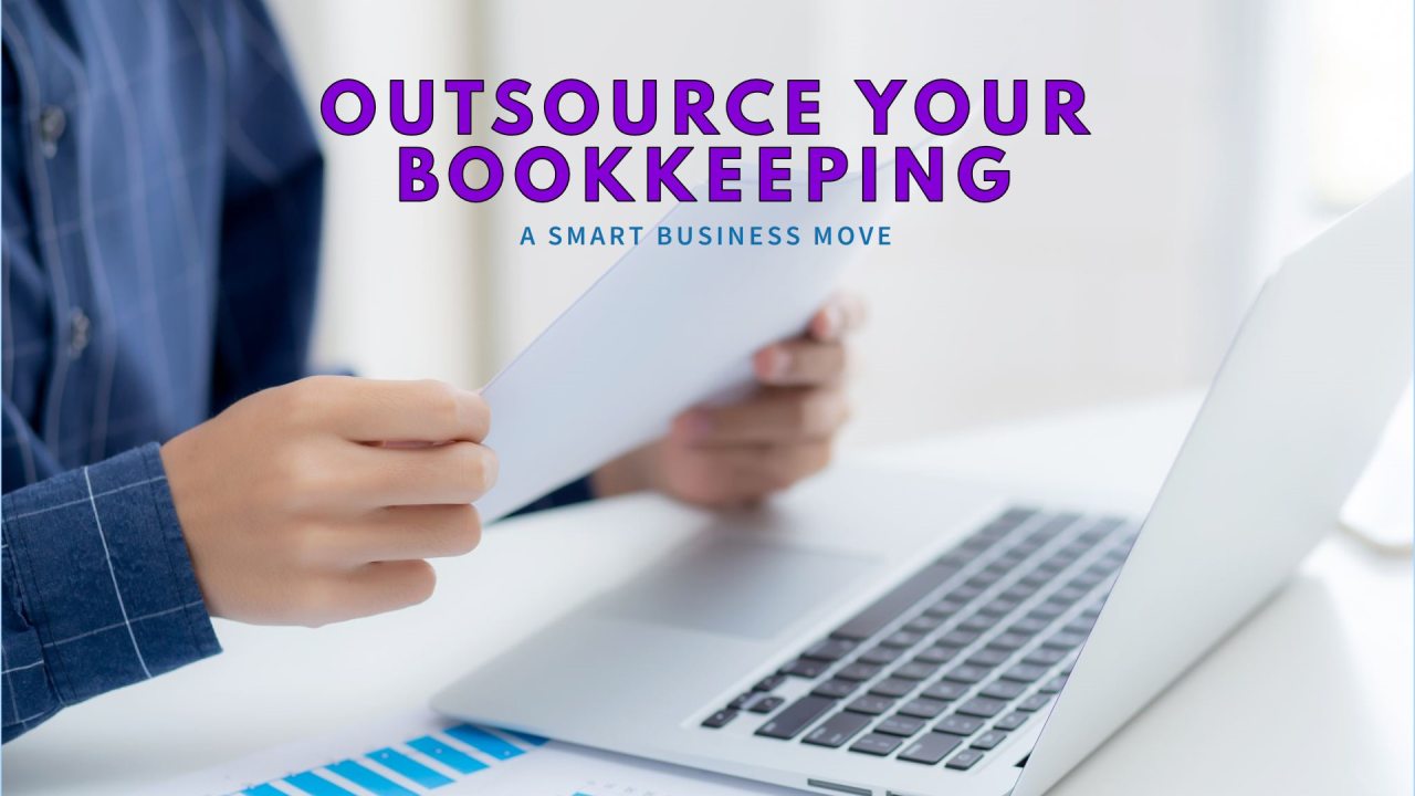 Why Outsource Your Bookkeeper: A Smart Business Move Why Outsource Your Bookkeeper: A Smart Business Move