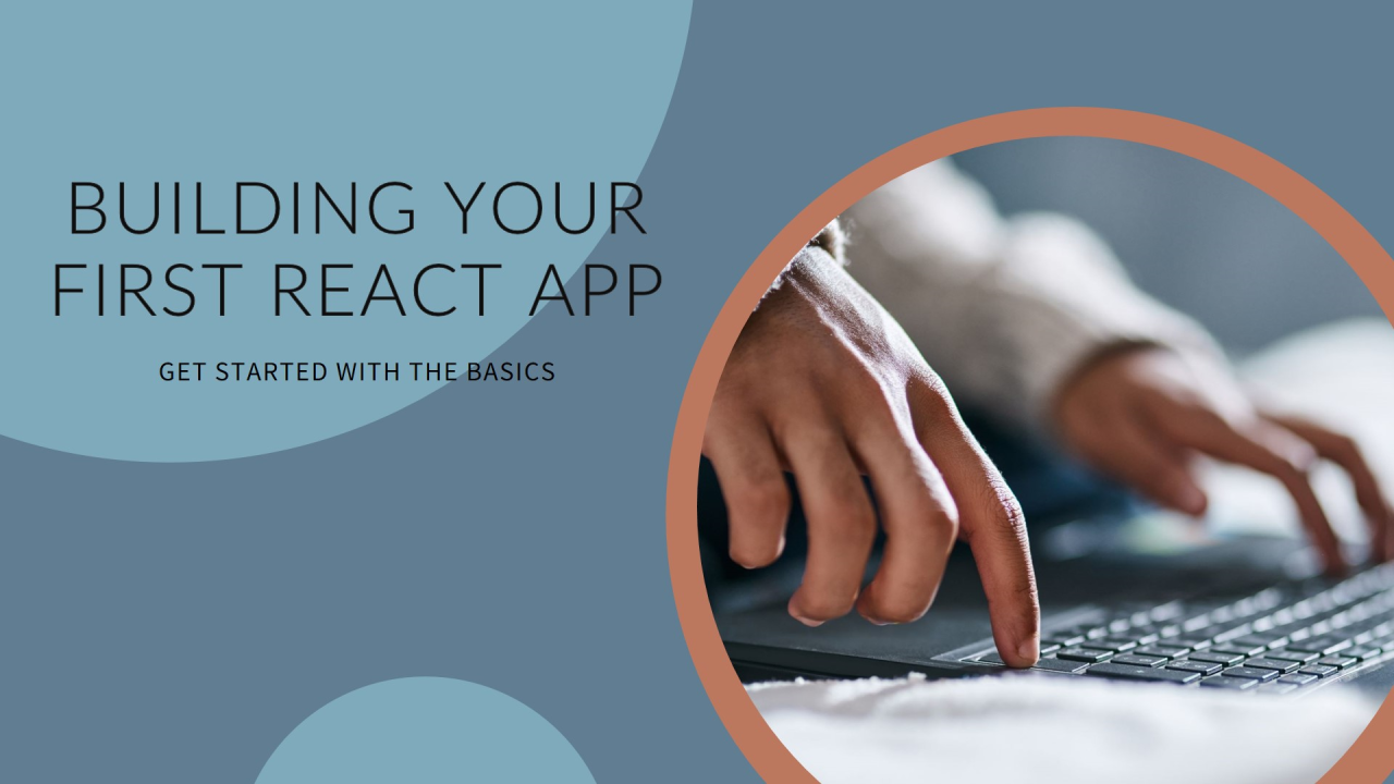 Building Your First React App Building Your First React App