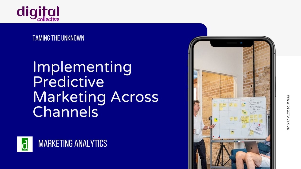 Implementing Predictive Marketing Across Channels Implementing Predictive Marketing Across Channels