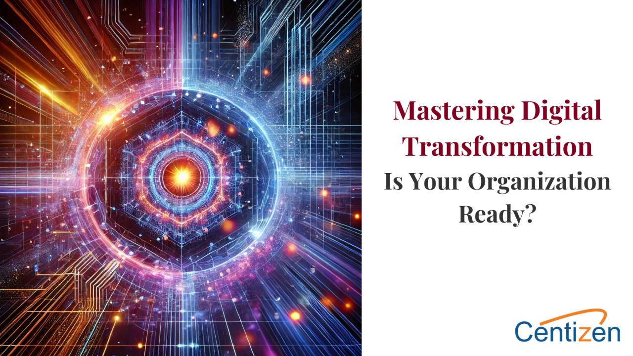 Assess Your Organization’s Digital Maturity for Transformati Assess Your Organization’s Digital Maturity for Transformati