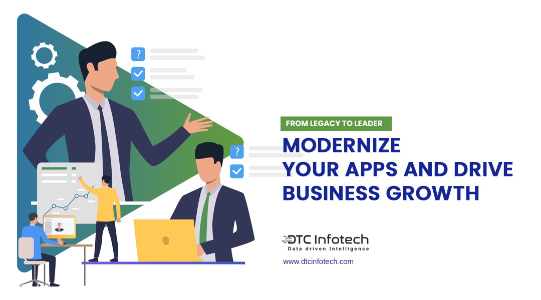 From Legacy to Leader: Modernize Your Apps and Drive Business Growth From Legacy to Leader: Modernize Your Apps and Drive Business Growth