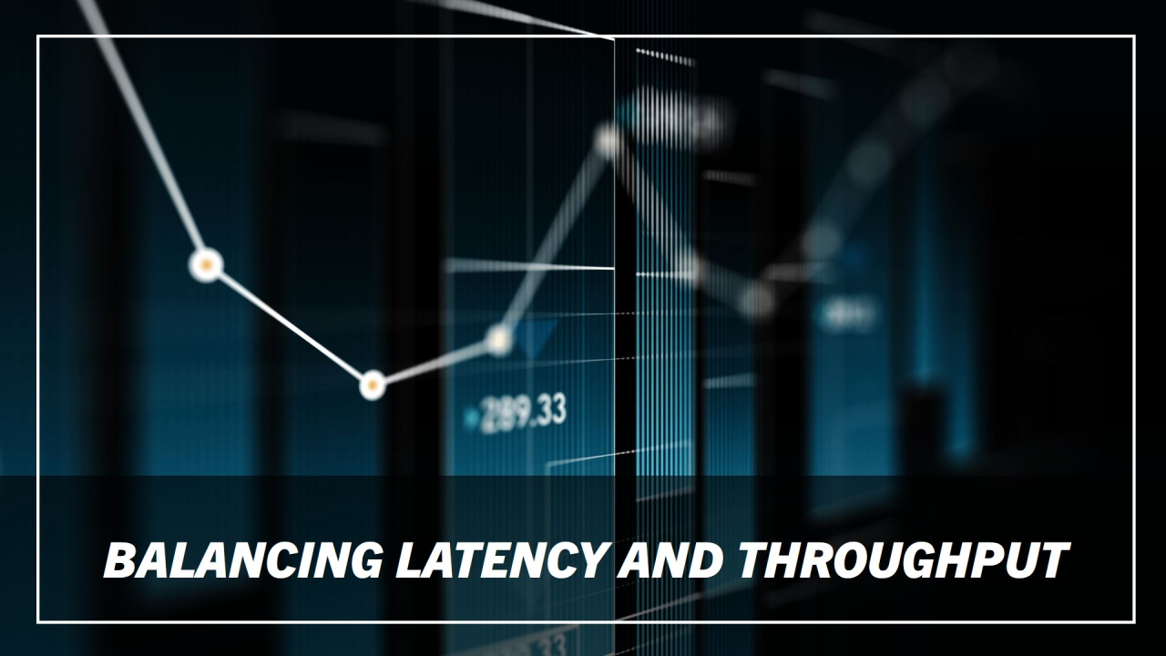 Latency vs Throughput: Understanding and Balancing Key Performance Metrics Latency vs Throughput: Understanding and Balancing Key Performance Metrics