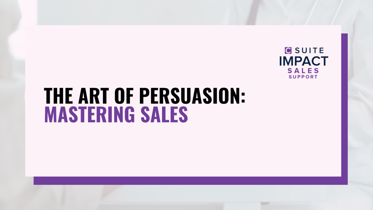 The Art of Persuasion: Mastering Sales The Art of Persuasion: Mastering Sales
