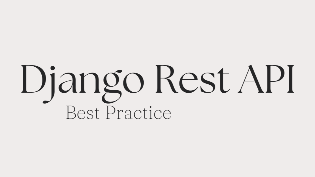 Building a Django REST API: Best Practices for a Scalable Project Building a Django REST API: Best Practices for a Scalable Project