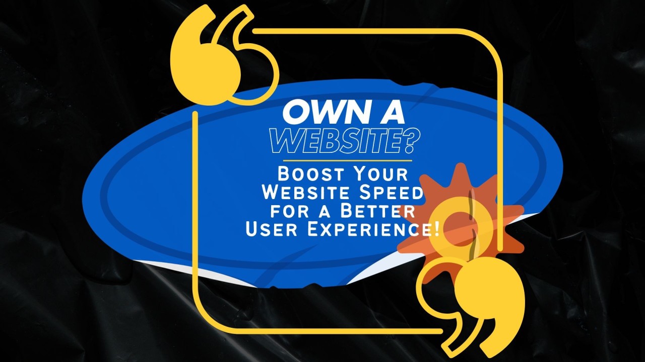 Boost Your Website Speed for a Better User Experience! Boost Your Website Speed for a Better User Experience!