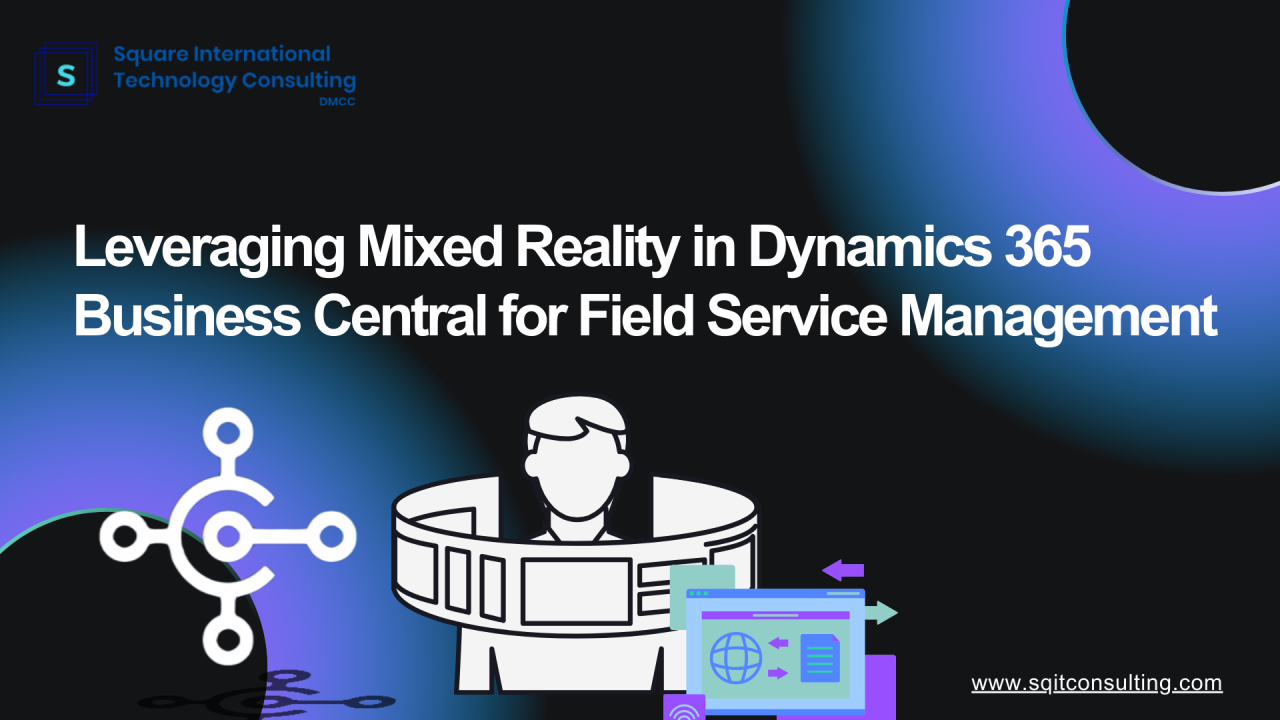 Mixed Reality for Field Service with Dynamics 365 | Best ERP Mixed Reality for Field Service with Dynamics 365 | Best ERP