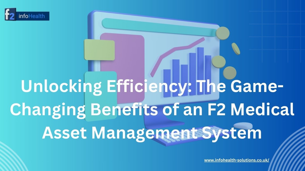 Unlocking Efficiency: The Game-Changing Benefits of an F2 Medical Asset ... Unlocking Efficiency: The Game-Changing Benefits of an F2 Medical Asset ...