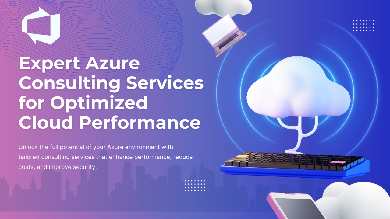 Optimizing Azure Environment: Expert Consulting Services Optimizing Azure Environment: Expert Consulting Services