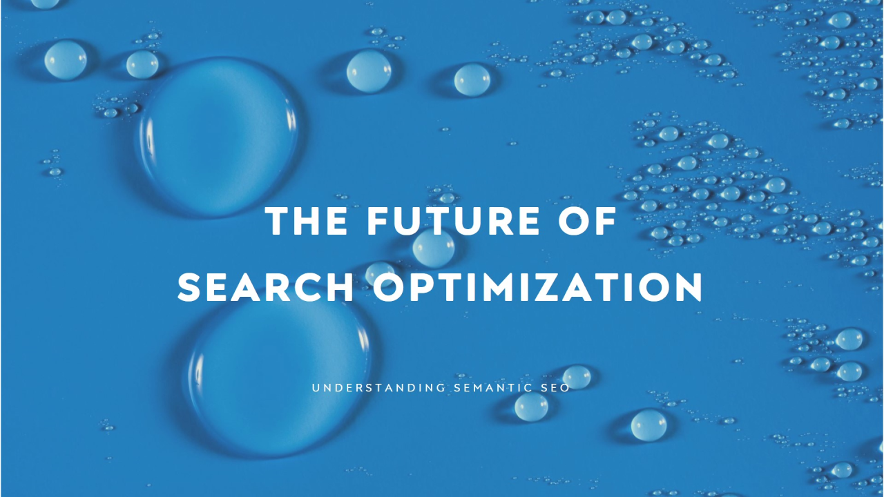 Understanding Semantic SEO: The Future of Search Optimization Understanding Semantic SEO: The Future of Search Optimization