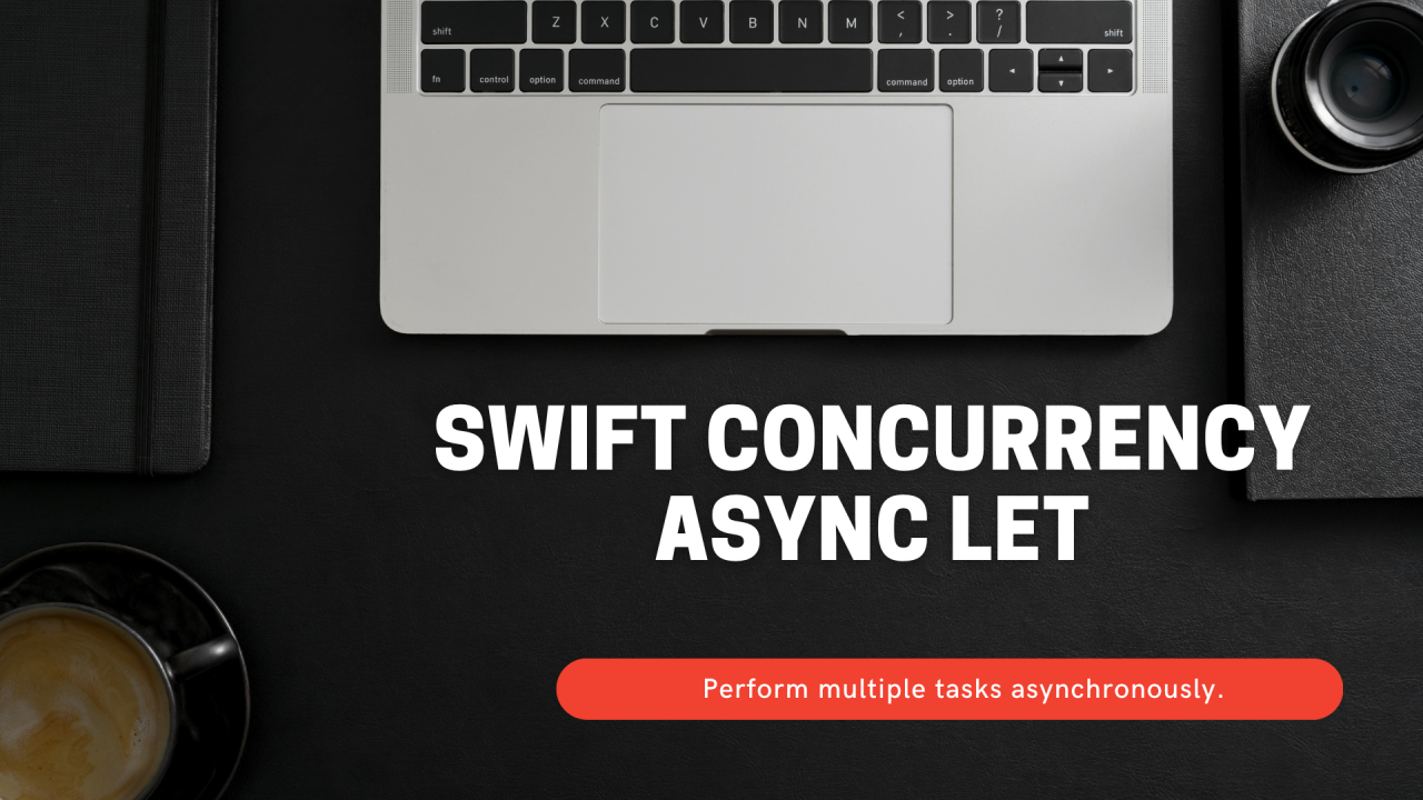 Swift Concurrency (Part 02) — Async let: Call multiple tasks ... Swift Concurrency (Part 02) — Async let: Call multiple tasks ...