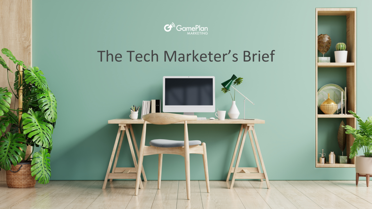 The Tech Marketer's Brief The Tech Marketer's Brief