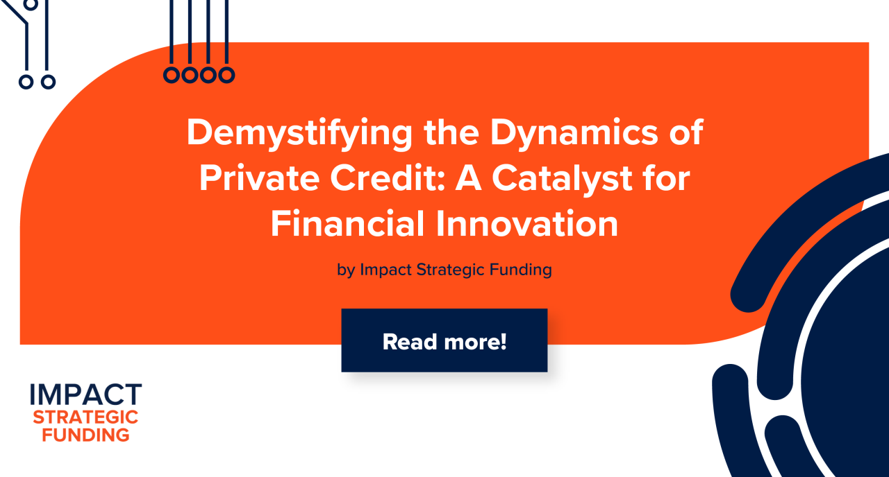 Demystifying the Dynamics of Private Credit: A Catalyst for Financial ... Demystifying the Dynamics of Private Credit: A Catalyst for Financial ...