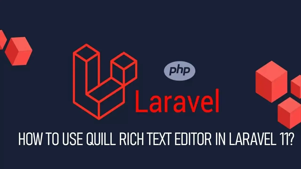 How to Use Quill Rich Text Editor in Laravel 11 How to Use Quill Rich Text Editor in Laravel 11