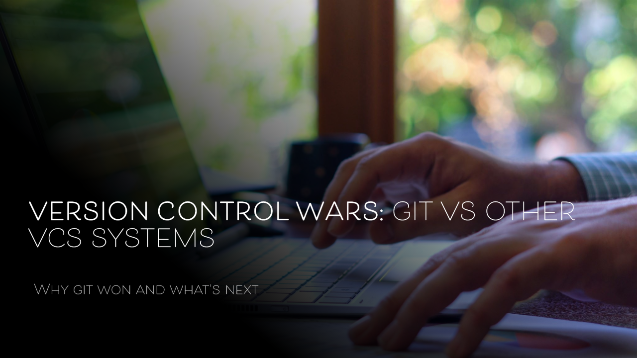 Version Control Wars: Git vs Other VCS Systems – Why Git Won and What's ... Version Control Wars: Git vs Other VCS Systems – Why Git Won and What's ...