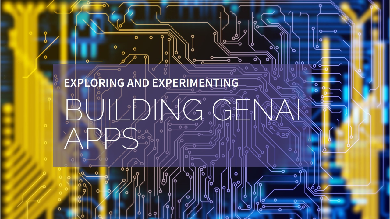 Exploring, Experimenting, and Finding the Best Way to Build GenAI Apps Exploring, Experimenting, and Finding the Best Way to Build GenAI Apps