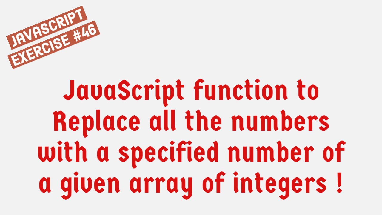 JavaScript function to Replace all the numbers with a specified number ... JavaScript function to Replace all the numbers with a specified number ...