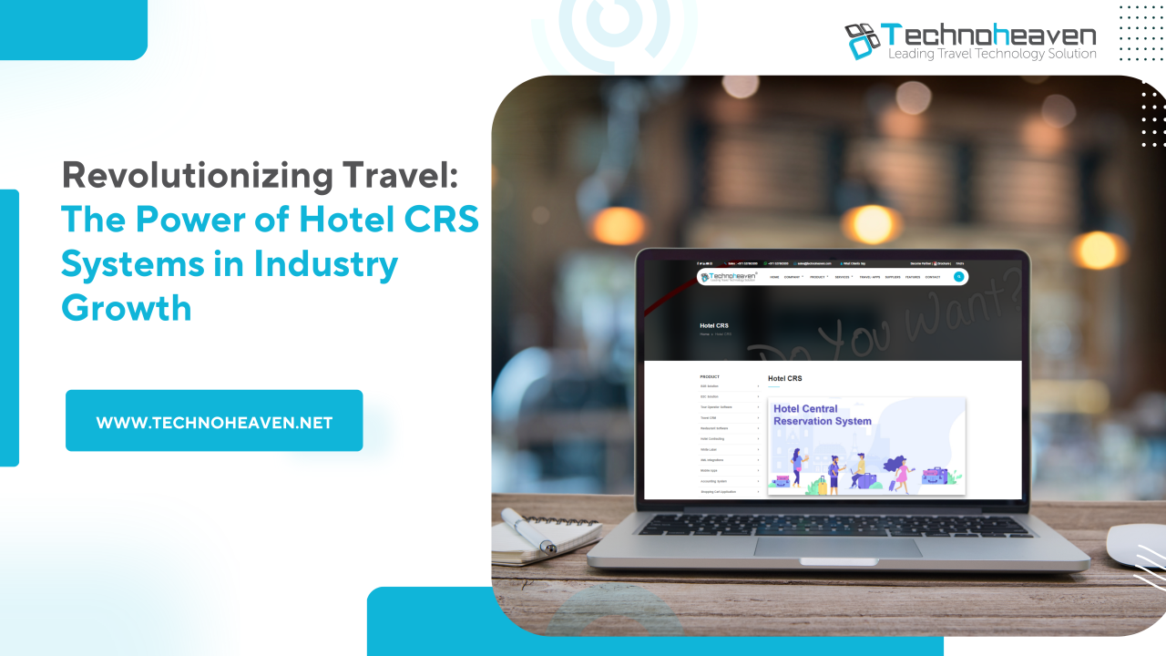Revolutionizing Travel: The Power of Hotel CRS Systems in Industry Growth Revolutionizing Travel: The Power of Hotel CRS Systems in Industry Growth
