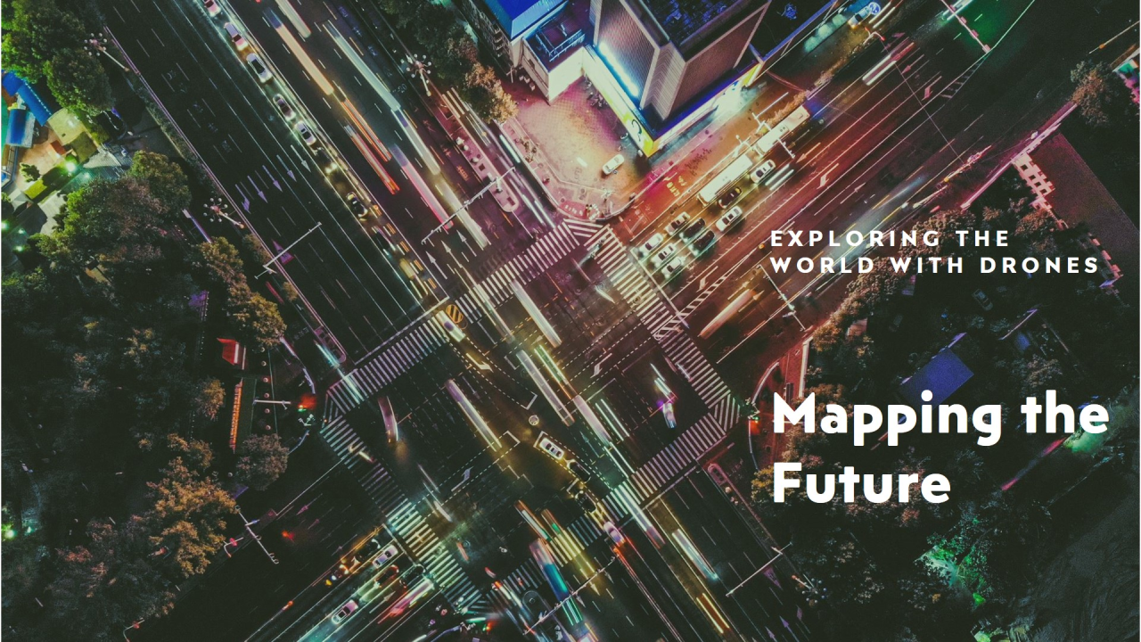 Drones and Mapping Technologies Drones and Mapping Technologies