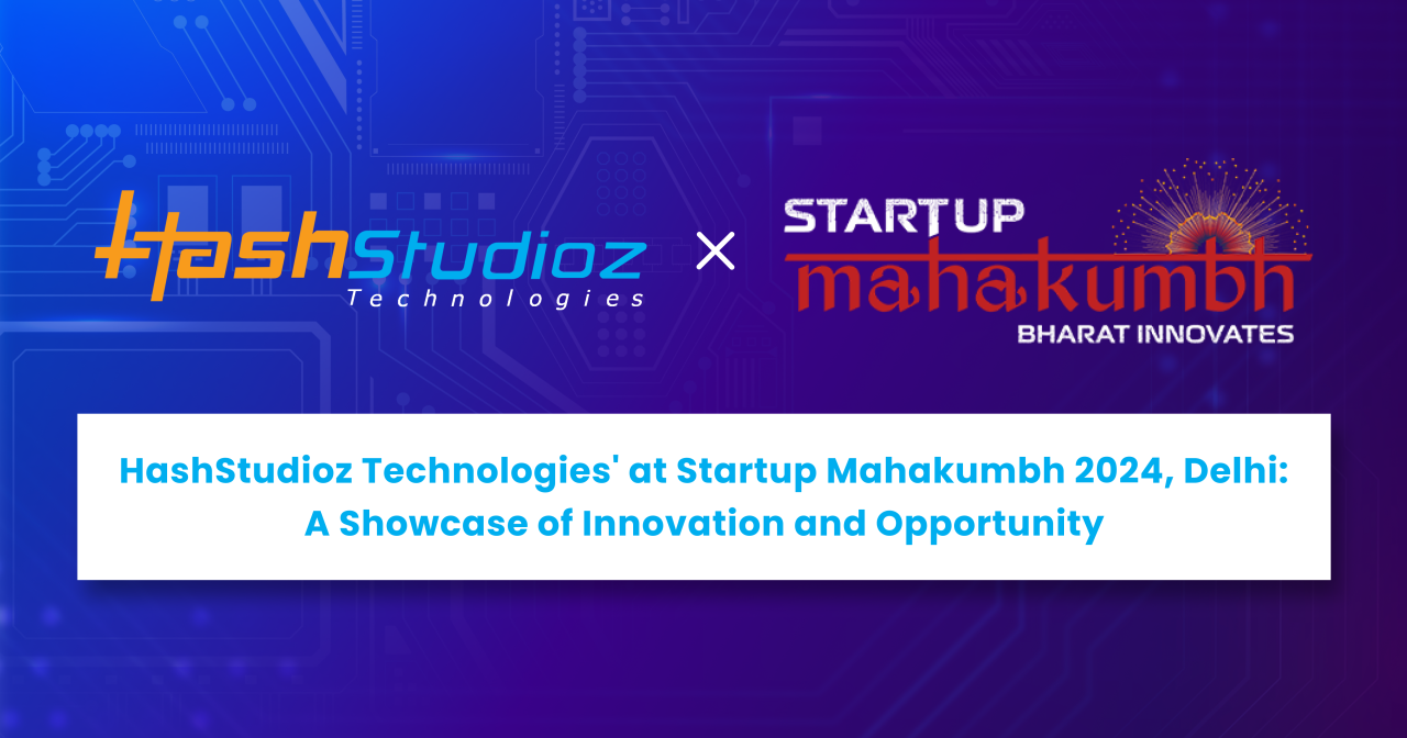 HashStudioz Technologies' at Startup Mahakumbh 2024, Delhi: A Showcase ... HashStudioz Technologies' at Startup Mahakumbh 2024, Delhi: A Showcase ...