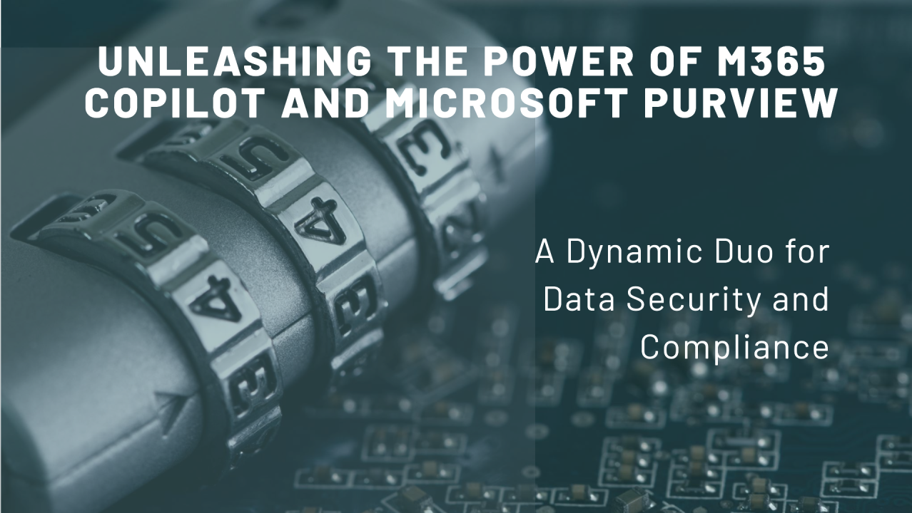 Unleashing the Power of M365 Copilot and Microsoft Purview: A Dynamic ... Unleashing the Power of M365 Copilot and Microsoft Purview: A Dynamic ...
