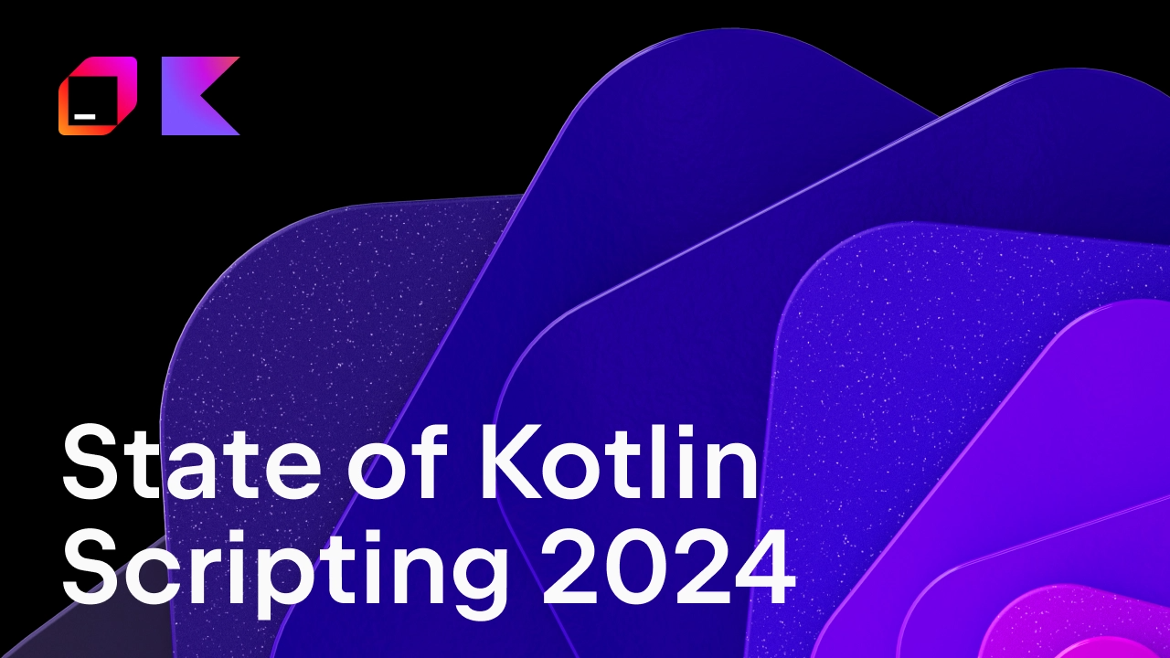 Kotlin Scripting 2024: Simplified and Sharpened Kotlin Scripting 2024: Simplified and Sharpened