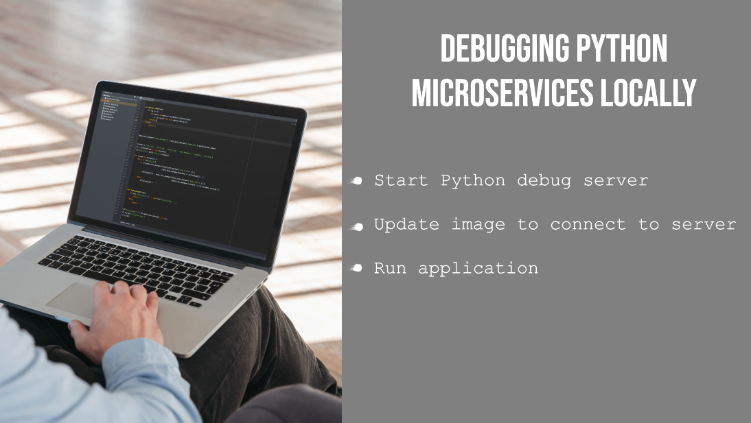 Debugging Python Microservices Locally Debugging Python Microservices Locally