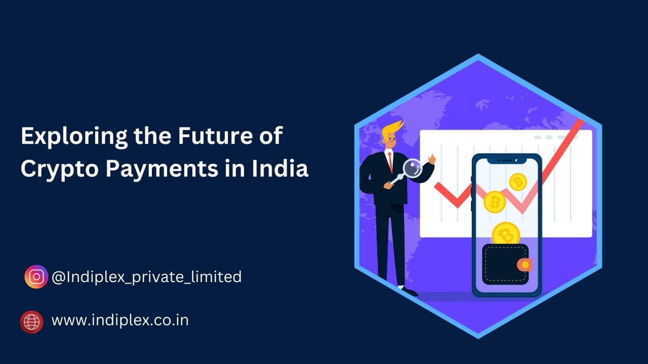 Exploring the Future of Crypto Payments in India Exploring the Future of Crypto Payments in India