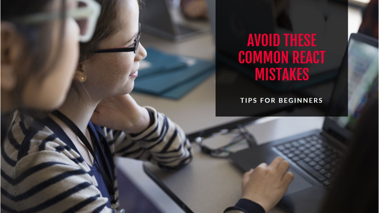 🚨 5 Common React Mistakes Every Beginner Should Avoid 🚨 🚨 5 Common React Mistakes Every Beginner Should Avoid 🚨