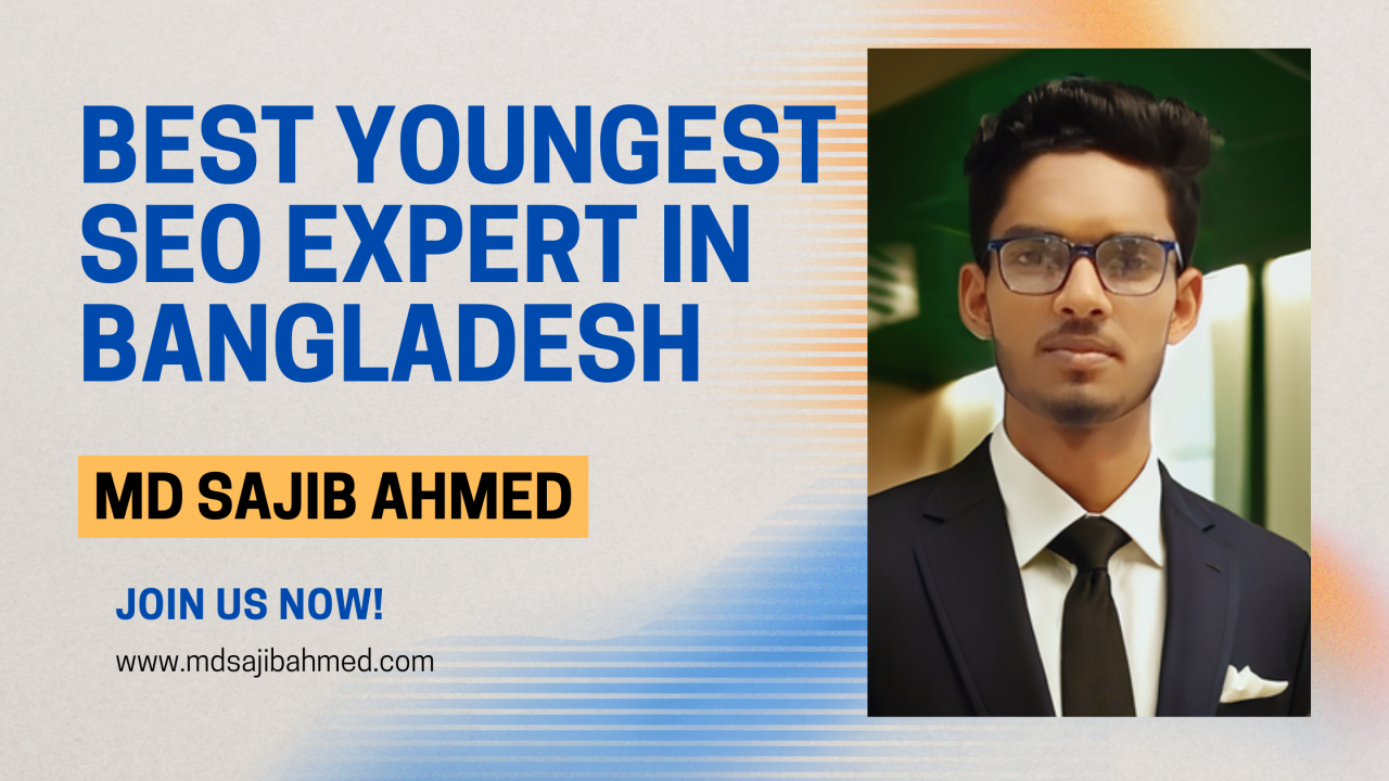Best Youngest SEO Expert in Bangladesh - Md Sajib Ahmed Best Youngest SEO Expert in Bangladesh - Md Sajib Ahmed