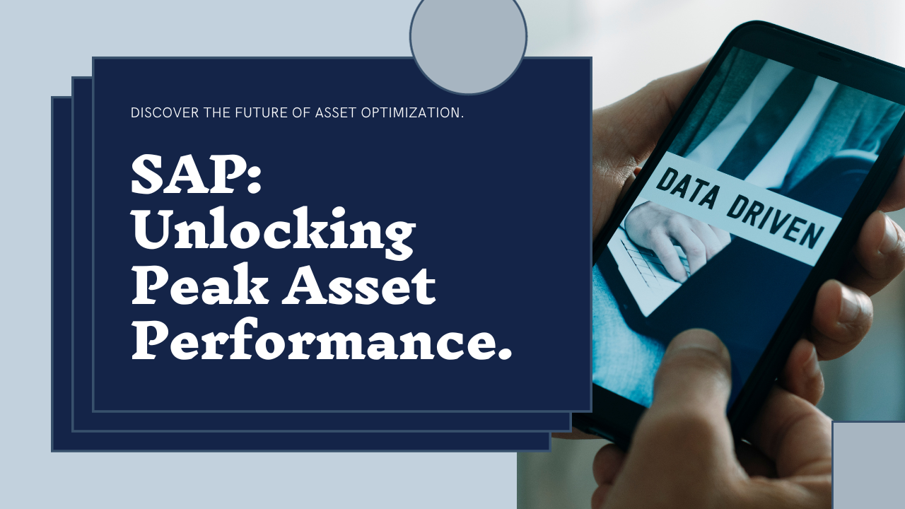 Maximizing Asset Performance with SAP Production Data Maximizing Asset Performance with SAP Production Data