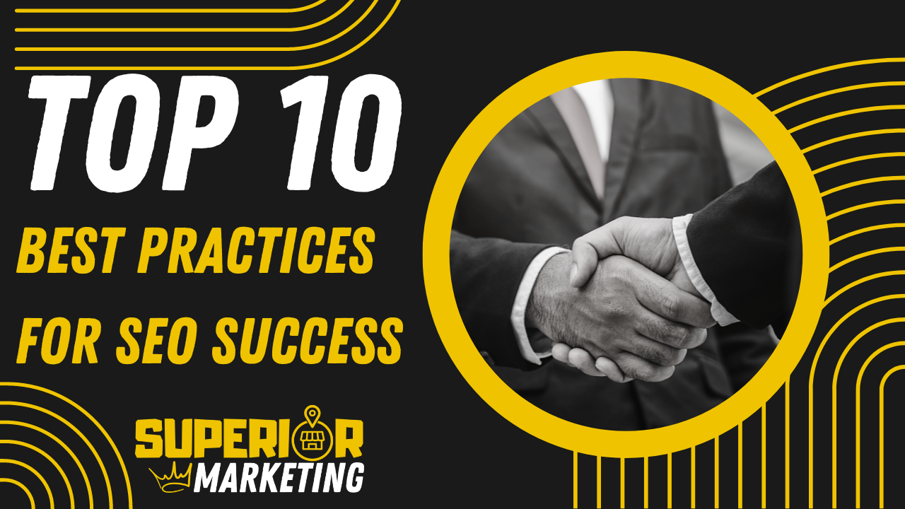 Top 10 Best Practices for SEO Success Top 10 Best Practices for SEO Success