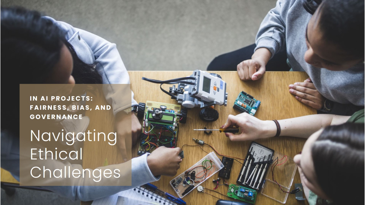 Navigating Ethical Challenges in AI Projects: Fairness, Bias, and ... Navigating Ethical Challenges in AI Projects: Fairness, Bias, and ...