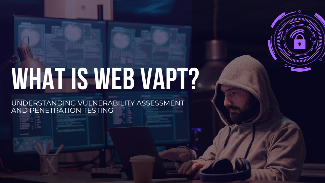 What is Web VAPT? What is Web VAPT?