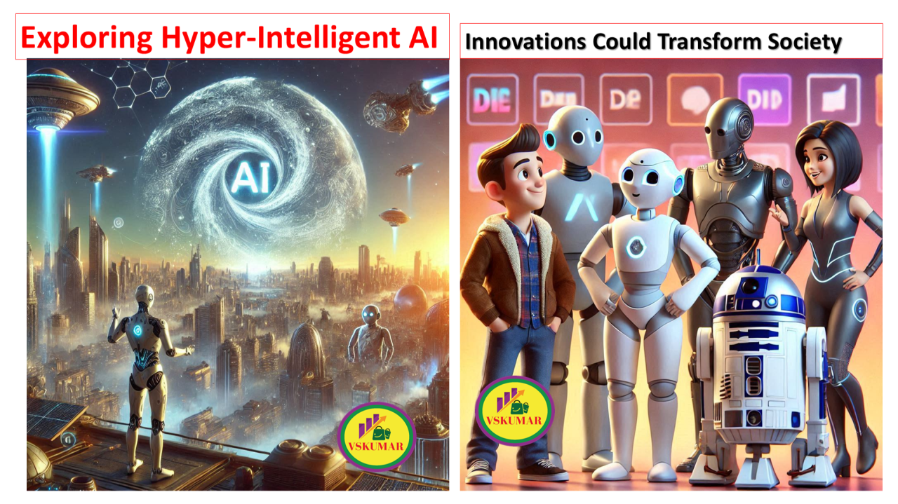 Exploring Hyper-Intelligent AI: How 10 Innovations Could Transform Society Exploring Hyper-Intelligent AI: How 10 Innovations Could Transform Society