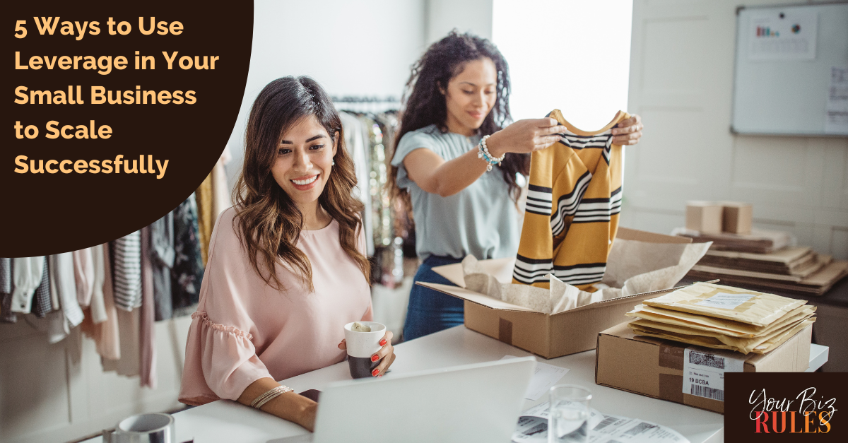 5 Ways to Use Leverage in Your Small Business to Scale Successfully ... 5 Ways to Use Leverage in Your Small Business to Scale Successfully ...