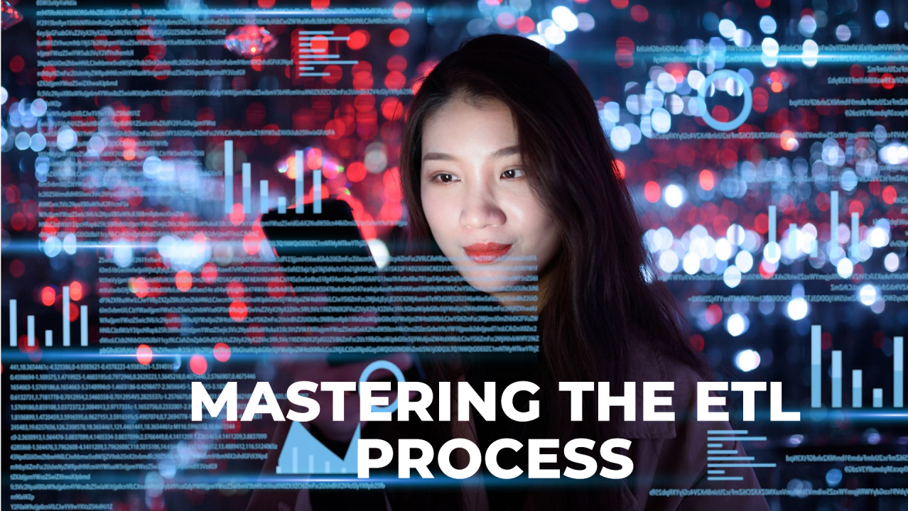 Mastering the ETL Process : an overview Mastering the ETL Process : an overview