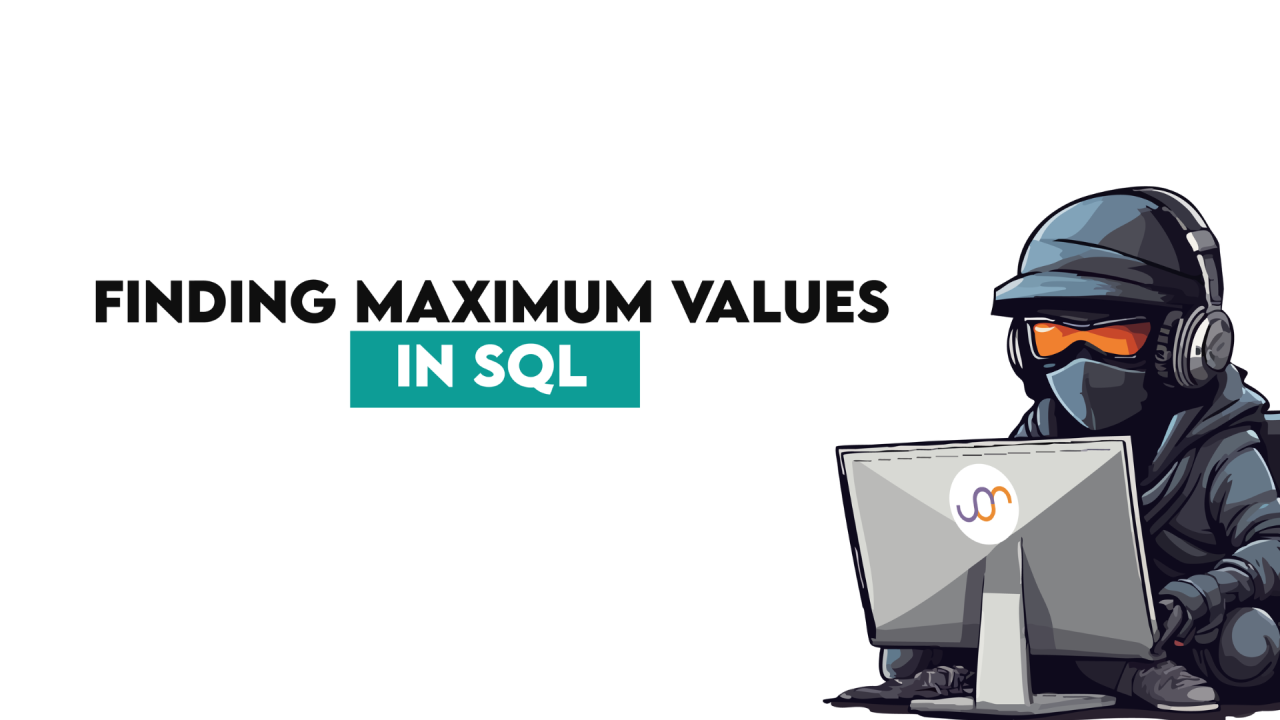 Finding Maximum Values in SQL: Aggregation Techniques Finding Maximum Values in SQL: Aggregation Techniques