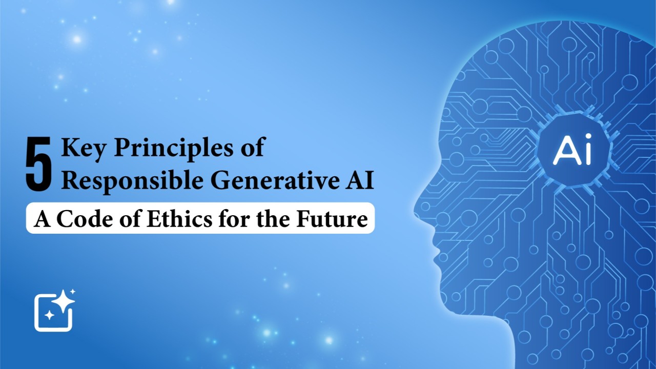 Five Key Principles of Responsible Generative AI: A Code of Ethics for ... Five Key Principles of Responsible Generative AI: A Code of Ethics for ...