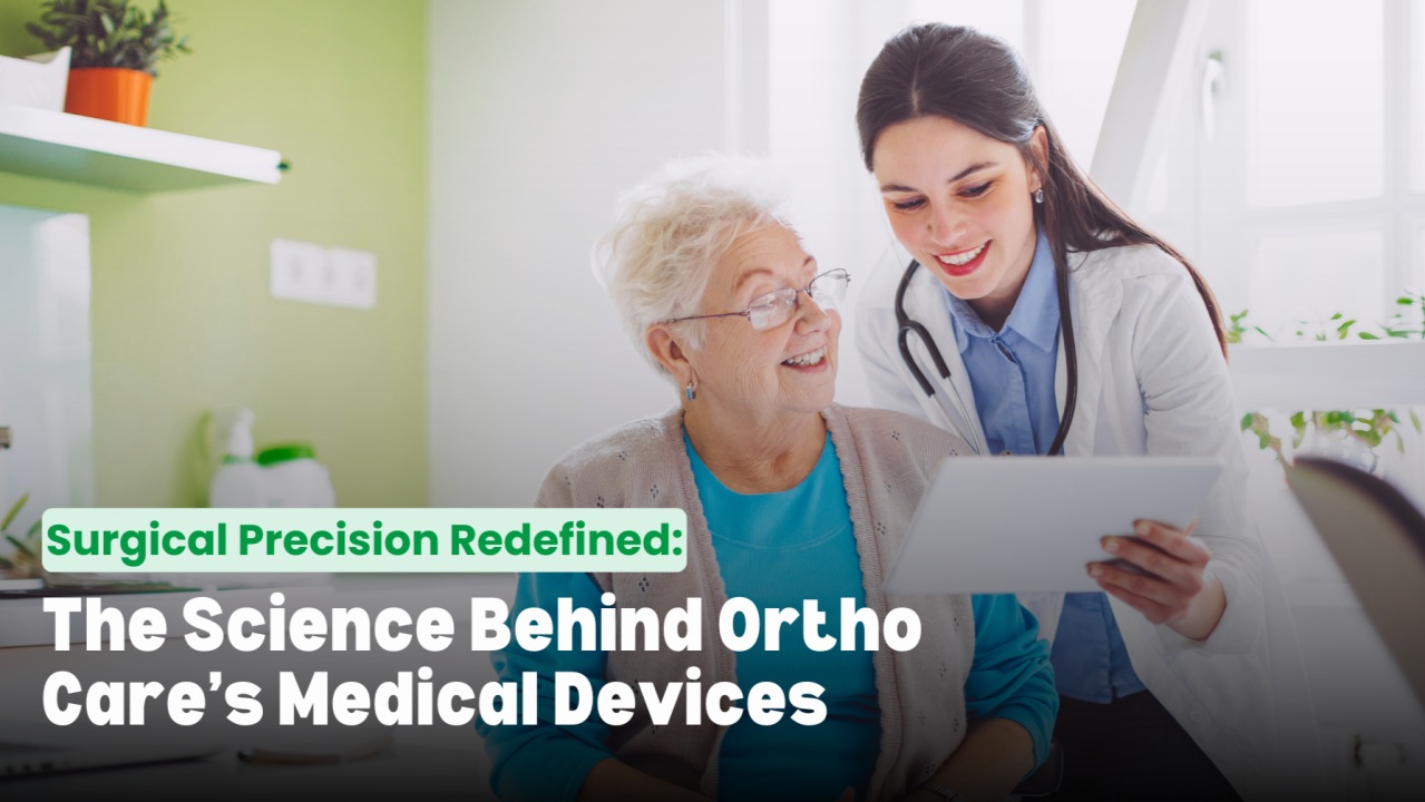 Surgical Precision Redefined: The Science Behind Ortho Care Surgical Precision Redefined: The Science Behind Ortho Care