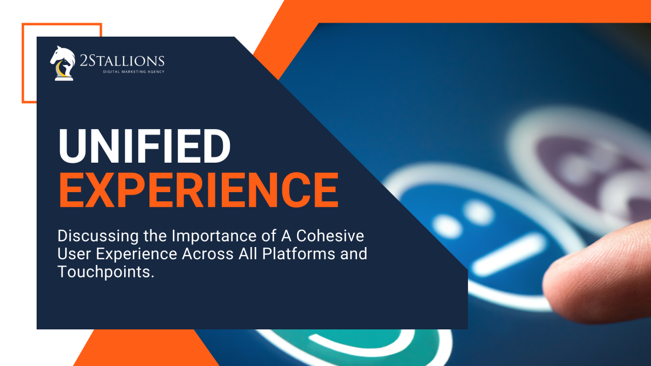 Unified Experience: Discussing The Importance Of A Cohesive User ... Unified Experience: Discussing The Importance Of A Cohesive User ...