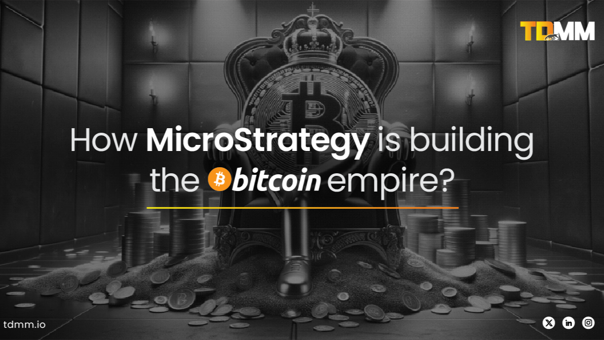 How MicroStrategy is building the Bitcoin empire? How MicroStrategy is building the Bitcoin empire?