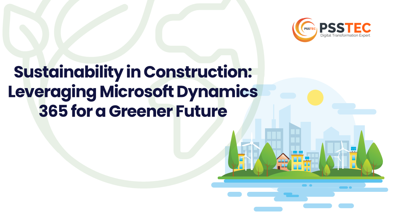 Sustainability in Construction: Leveraging Microsoft Dynamics 365 for a ... Sustainability in Construction: Leveraging Microsoft Dynamics 365 for a ...