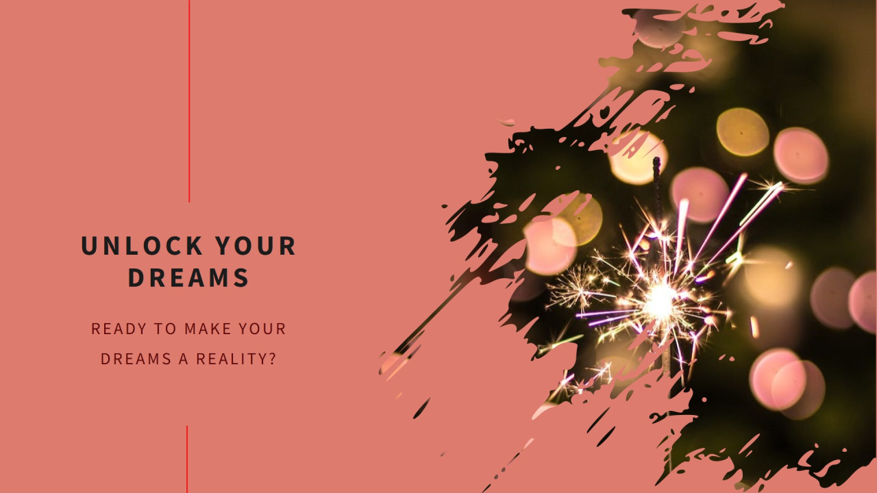 Ready to unlock your dreams? Ready to unlock your dreams?