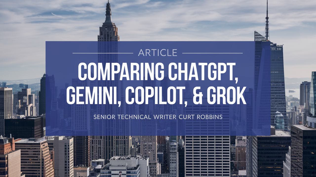 Comparing ChatGPT, Gemini, Copilot, & Grok Comparing ChatGPT, Gemini, Copilot, & Grok