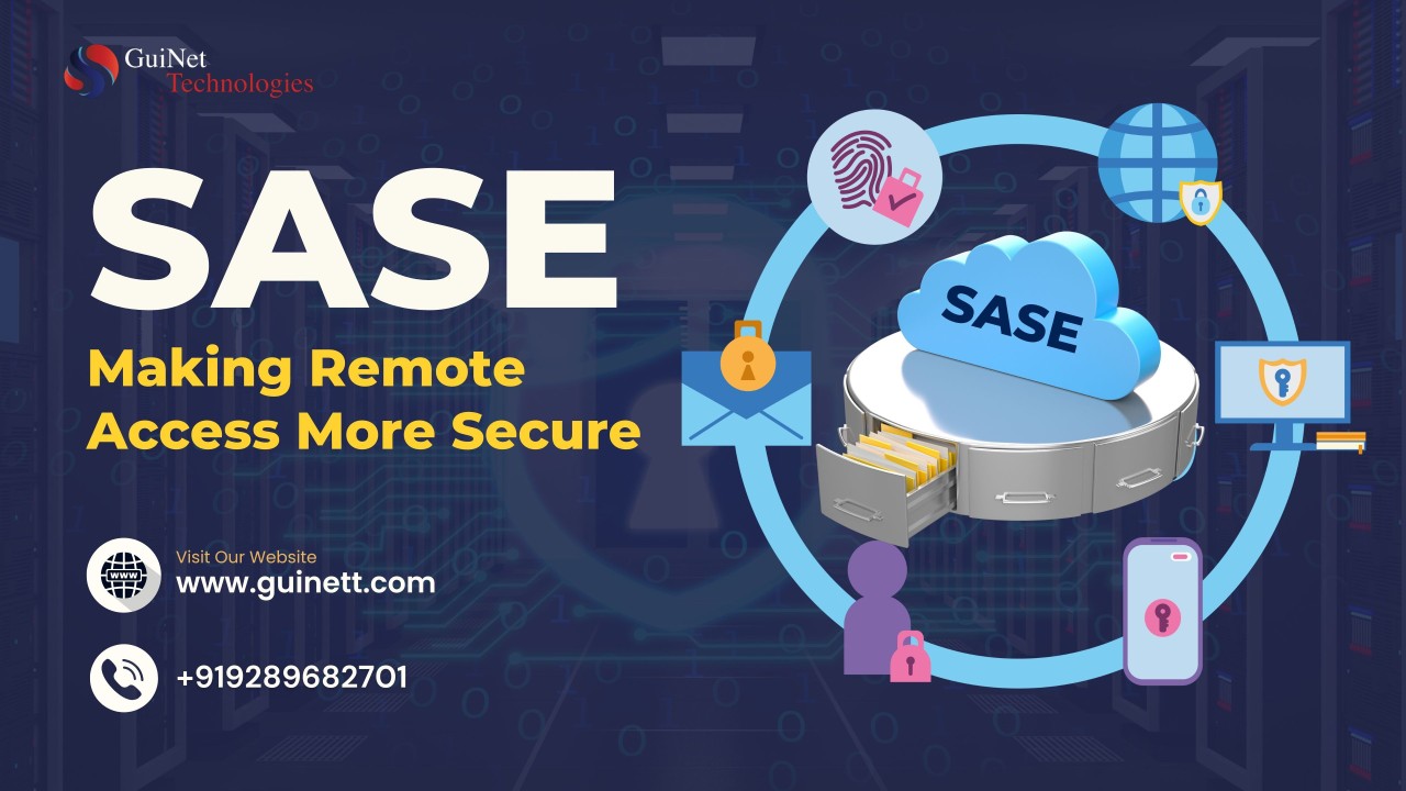 Getting Started with SASE: Making Remote Access More Secure Getting Started with SASE: Making Remote Access More Secure