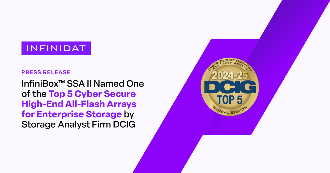Storage Analyst DCIG Names Enterprise Cyber Storage Leader Infinidat's ... Storage Analyst DCIG Names Enterprise Cyber Storage Leader Infinidat's ...